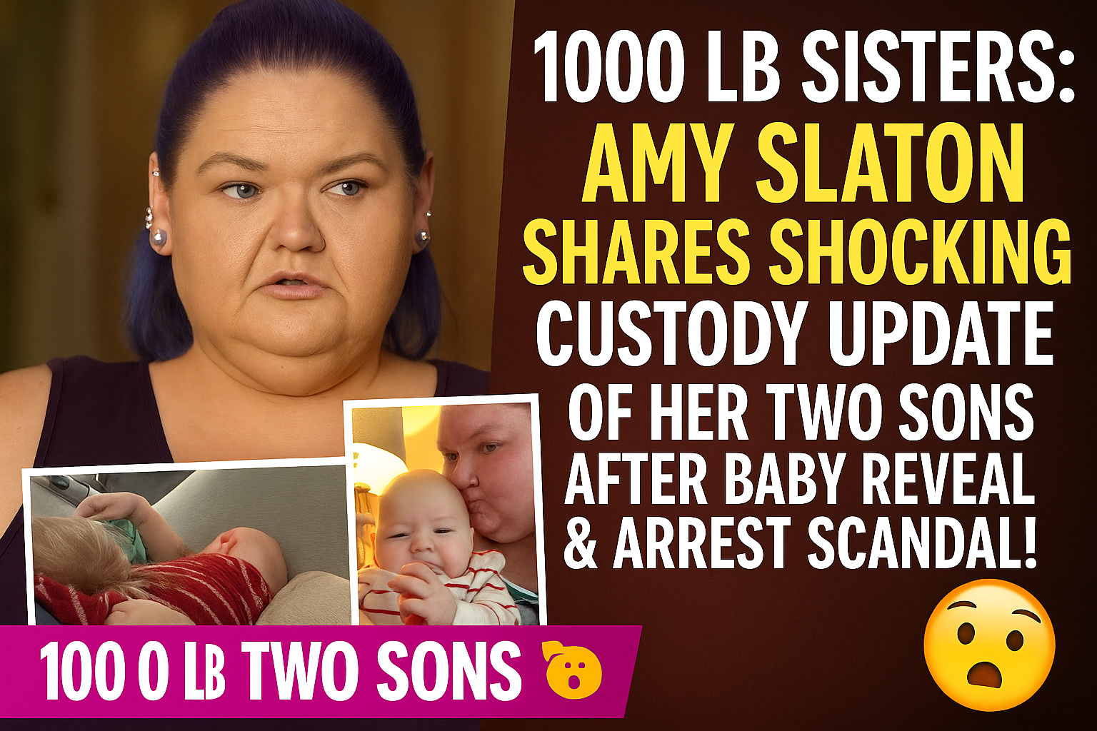1000 Lb Sisters: Amy Slaton Shares Shocking Custody Update Of Her Two ...